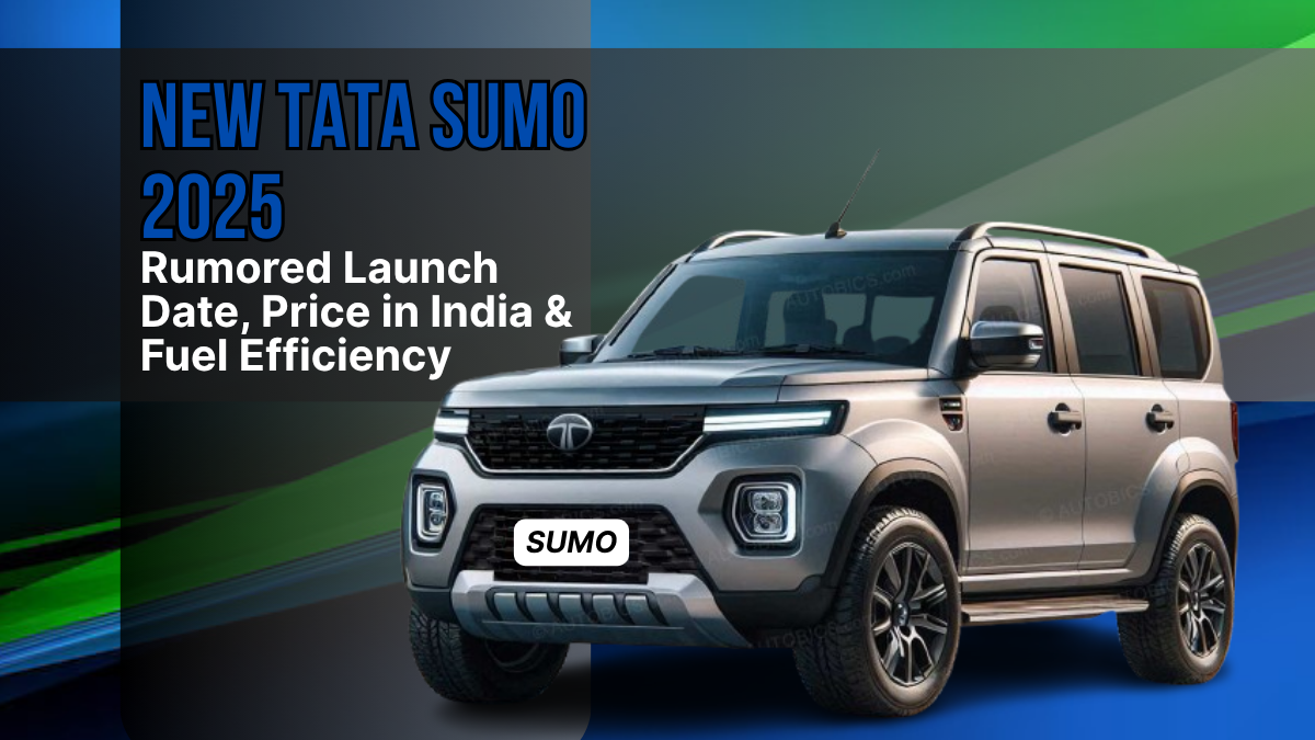 New Tata Sumo (2025) – Rumored Launch Date, Price in India & Fuel Efficiency